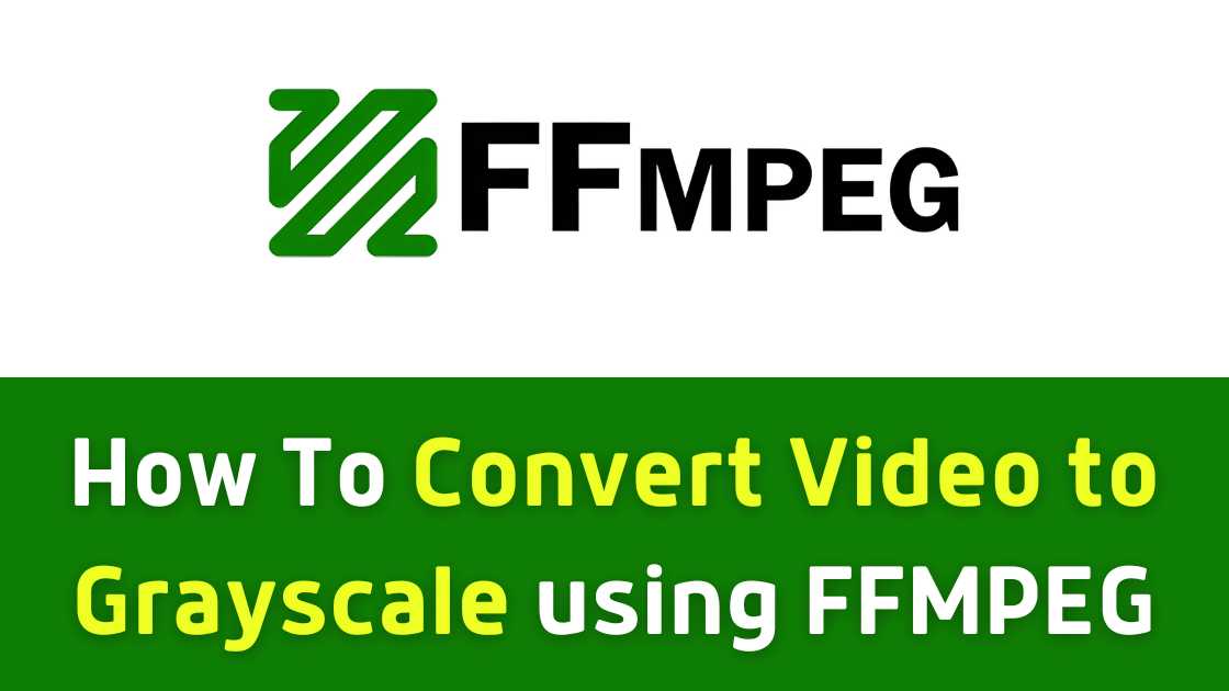 How to Convert Video to Grayscale using FFmpeg - Code Allow How to Convert Video to Grayscale using FFmpeg - Code Allow
